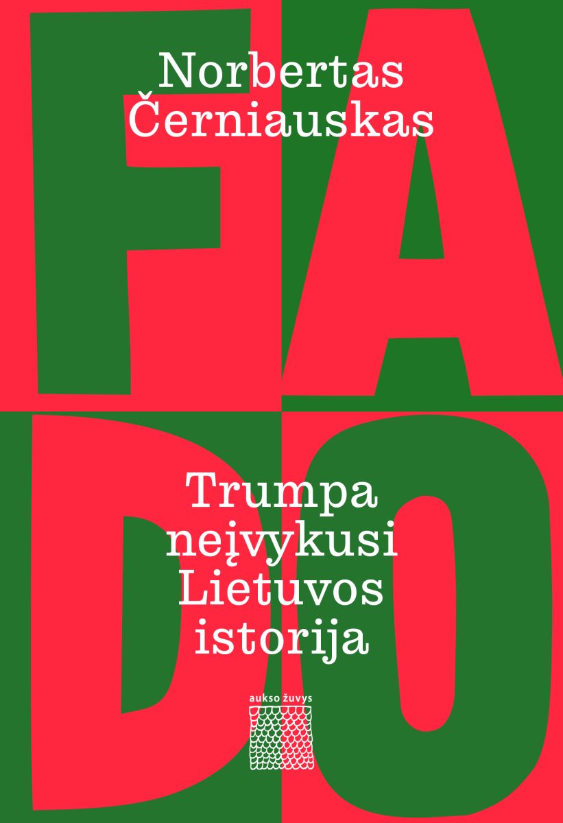 Norbertas Černiauskas. FADO. A SHORT HISTORY OF LITHUANIA THAT NEVER ...